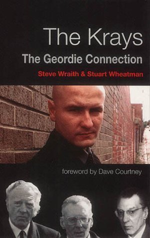 The Krays: The Geordie Connection of Wraith, Steve, Wheatman, Stuart on ...