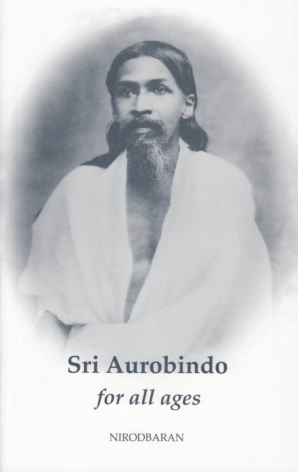Sri Aurobindo for All Ages: A Biography by Nirodbaran | Goodreads