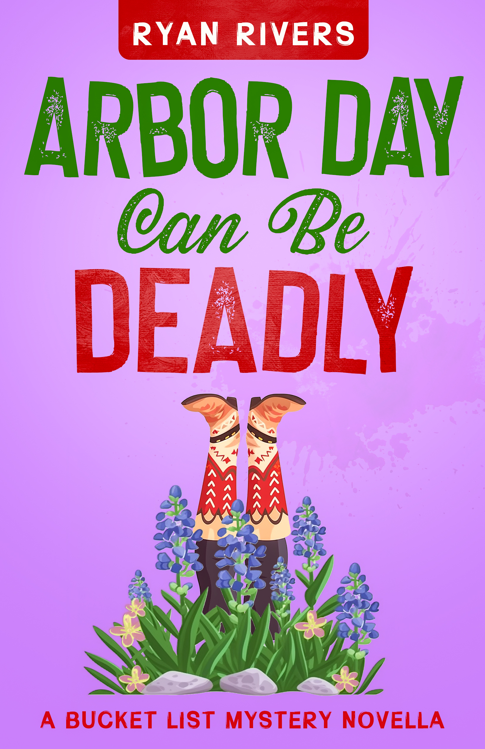 Arbor Day Can Be Deadly by Ryan Rivers | Goodreads