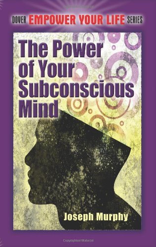 The Power of Your Subconscious Mind by Joseph Murphy by Joseph Murphy ...