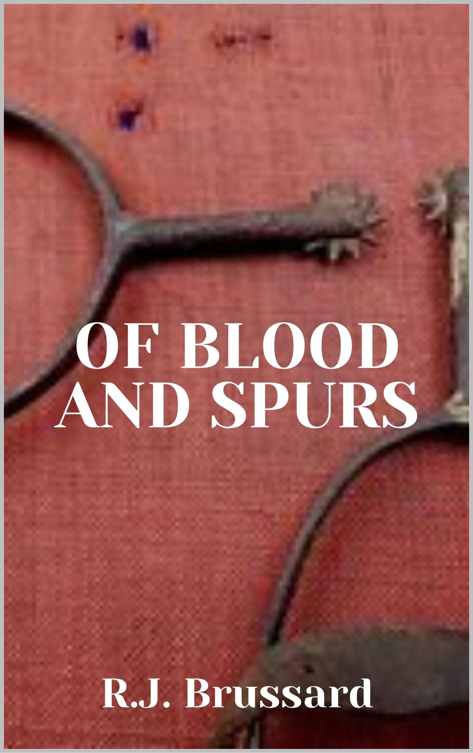 Of Blood and Spurs by Crow Publishing | Goodreads
