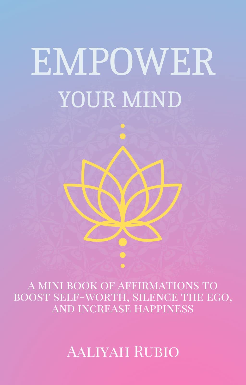 Empower Your Mind: A mini book of affirmations to boost self-worth ...