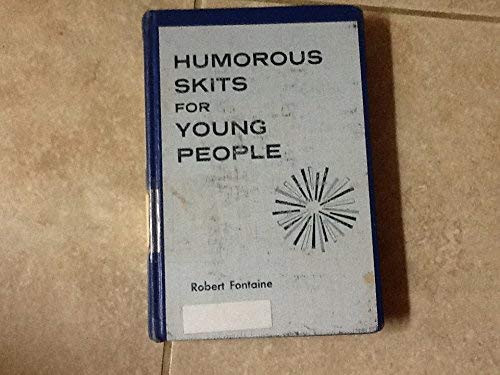 Humorous Skits for Young People: A collection of royalty-free short ...