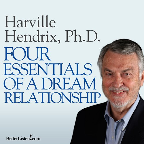 Four Essentials of a Dream Relationship by Harville Hendrix | Goodreads