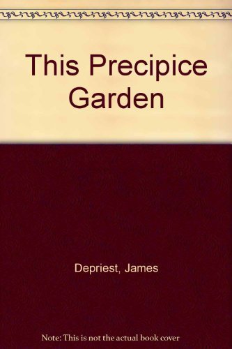 This Precipice Garden by James Depriest by James De Preist | Goodreads