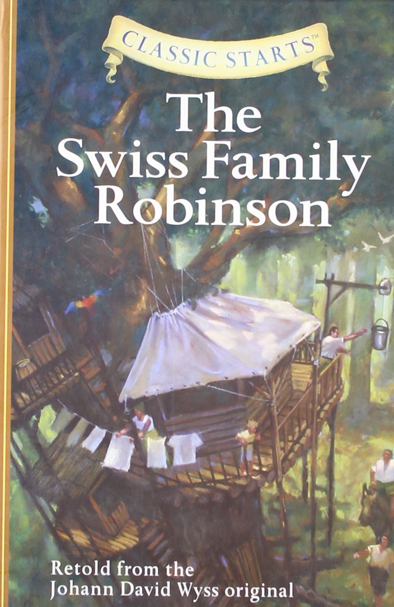 Classic Starts: The Swiss Family Robinson, The: Retold from the Johann ...