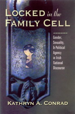 Locked in the Family Cell: Gender, Sexuality, and Political Agency in ...