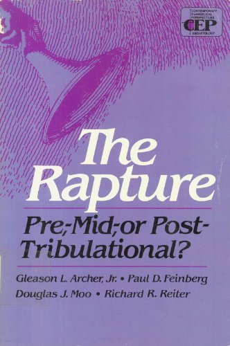 The Rapture: Pre-, Mid-, or Post-Tribulational (Contemporary ...