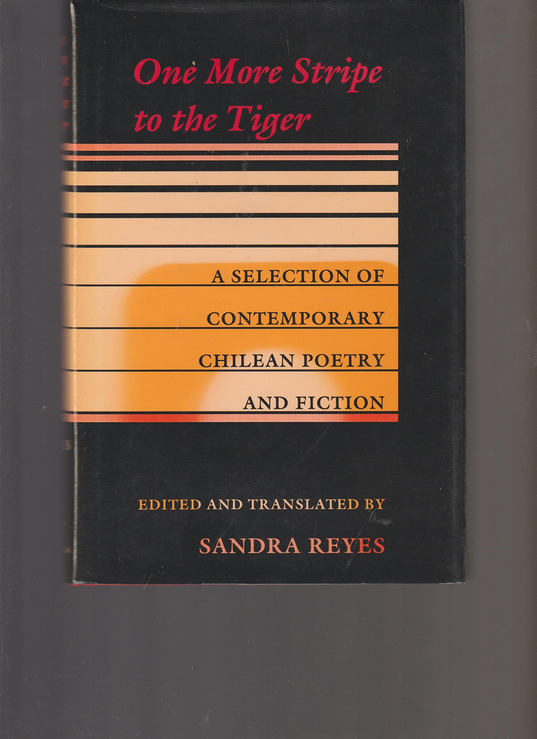 One More Stripe to the Tiger: A Selection of Contemporary Chilean ...