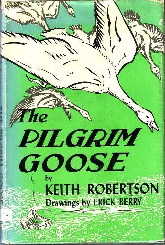 The Pilgrim Goose by Keith Robertson | Goodreads