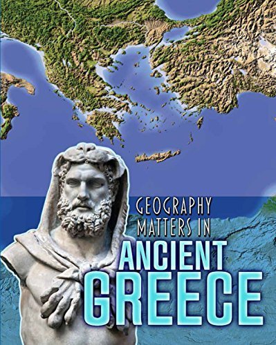 Geography Matters in Ancient Greece (Geography Matters in Ancient ...