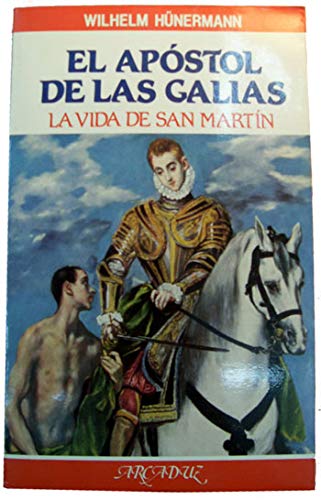 Apóstol de las Galias: Vida de san Martín (Arcaduz) by Wilhelm ...
