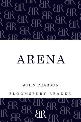 Arena: The Story of the Colosseum by John Pearson by John George ...