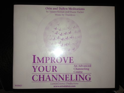 Improve Your Channeling: An Advanced Channeling Course by Sanaya Roman ...