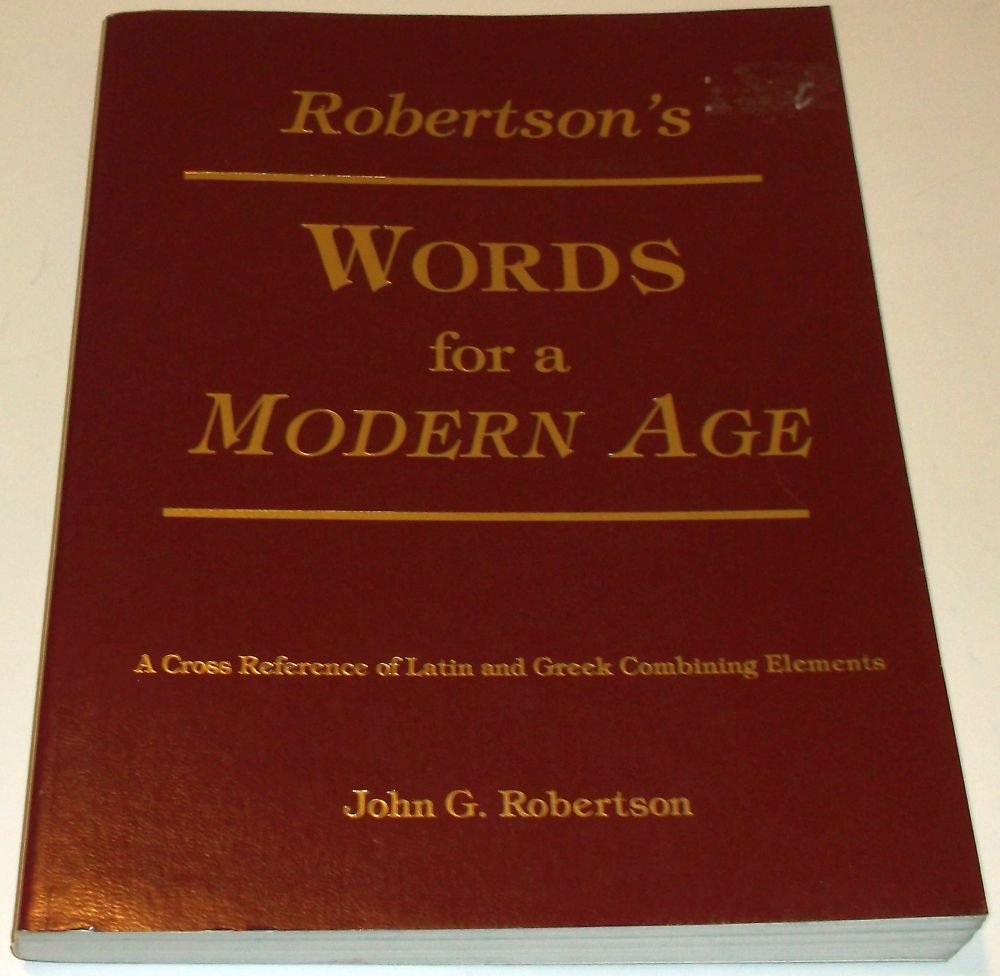 Robertson's Words for a Modern Age: A Cross Reference of Latin and ...