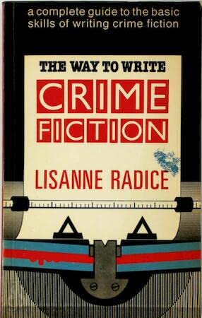 Way to Write Crime Fiction by Radice | Goodreads