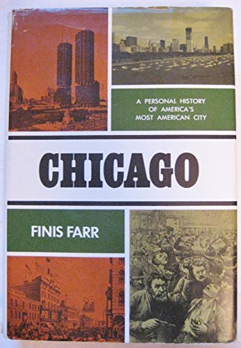 Chicago: A Personal Histoy of America's Most American City by Finis ...