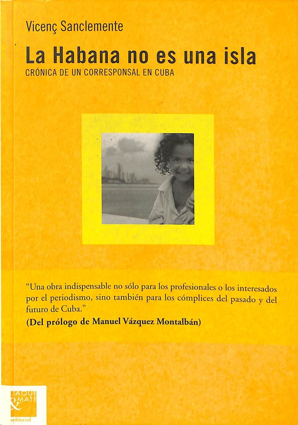 La Habana no es una isla: cronica de un corresponsal en Cuba by Vicenç ...