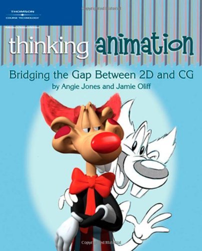 Thinking Animation: Bridging the Path Between 2d and CG by Angie Jones ...
