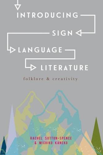 Introducing Sign Language Literature: Folklore and Creativity by Rachel ...