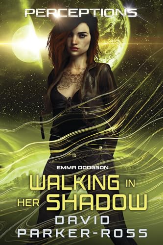Walking in Her Shadow: The Psychosis Edition by David Parker-Ross ...