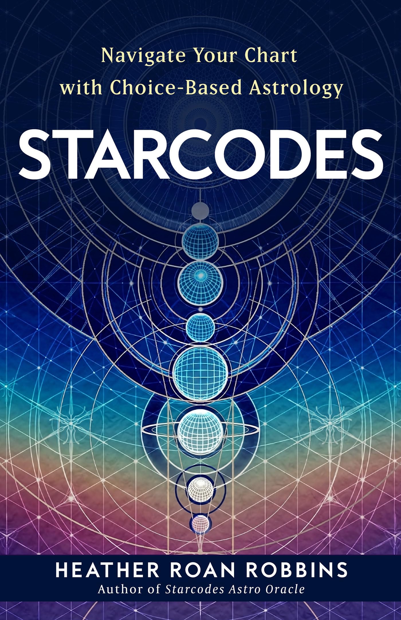 Starcodes: Navigate Your Chart with Choice-Based Astrology by Heather ...