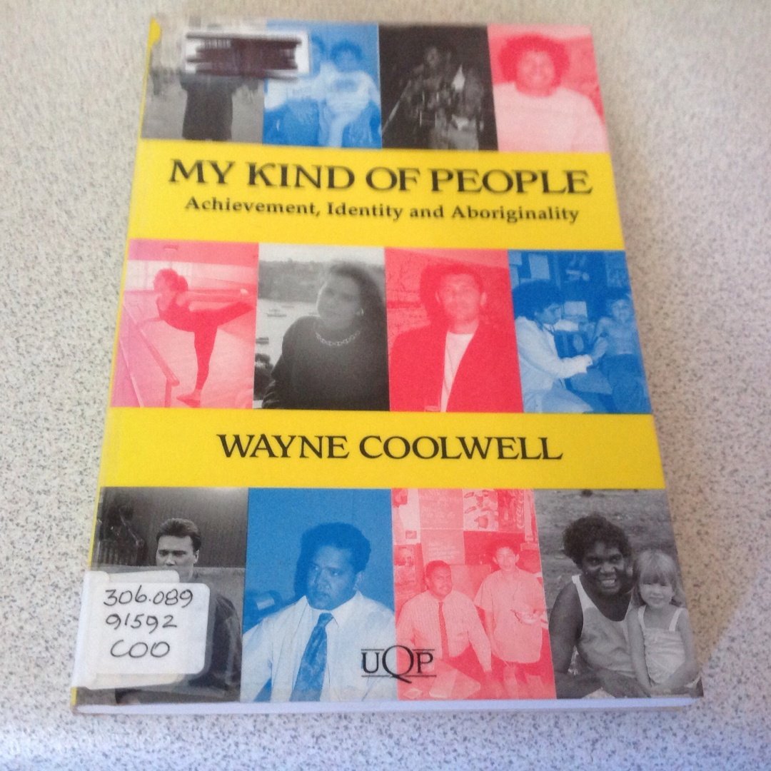 My Kind of People: Achievement, Identity and Aboriginality by Wayne ...