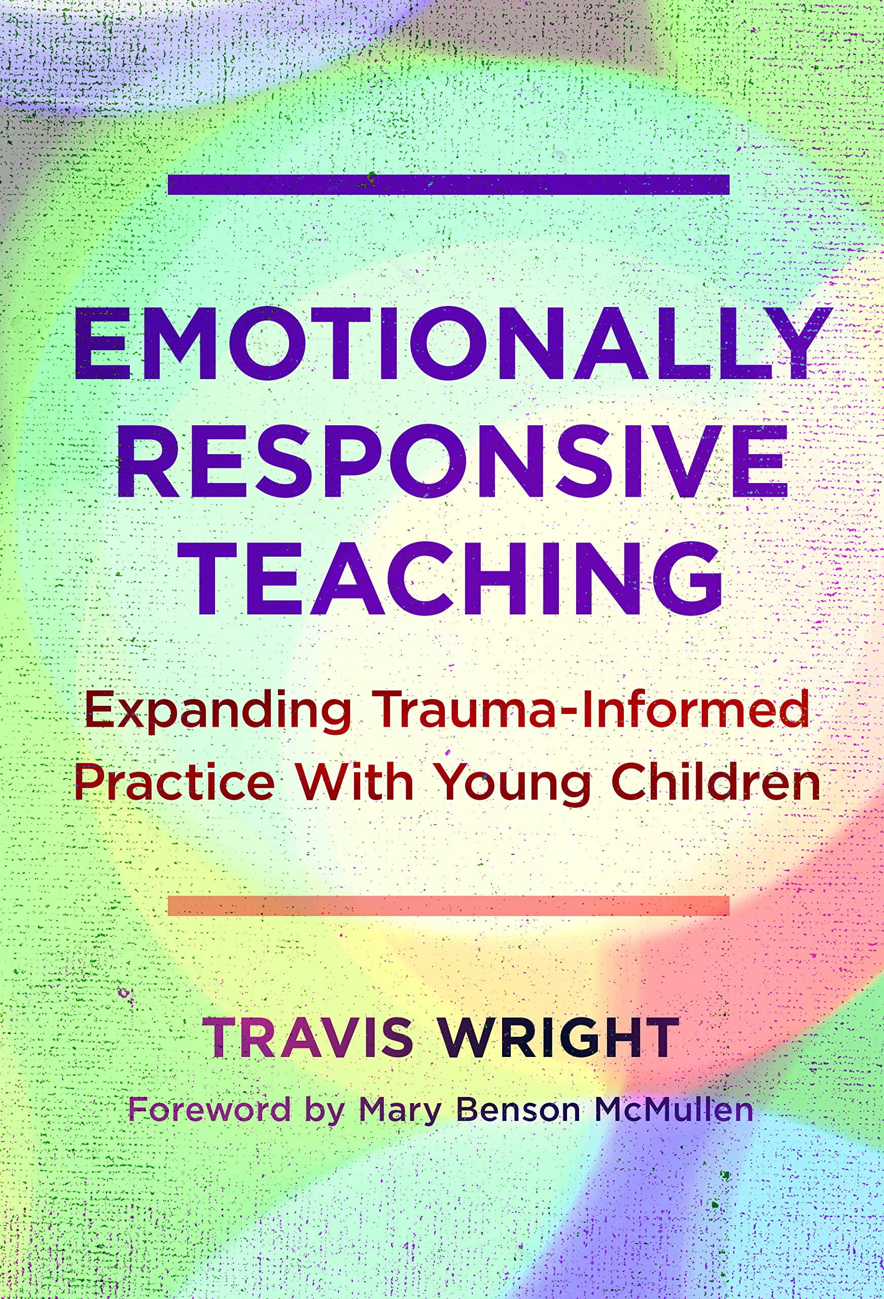 Emotionally Responsive Teaching: Expanding Trauma-Informed Practice ...