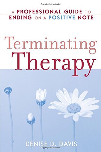 Terminating Therapy: A Professional Guide to Ending on a Positive Note ...