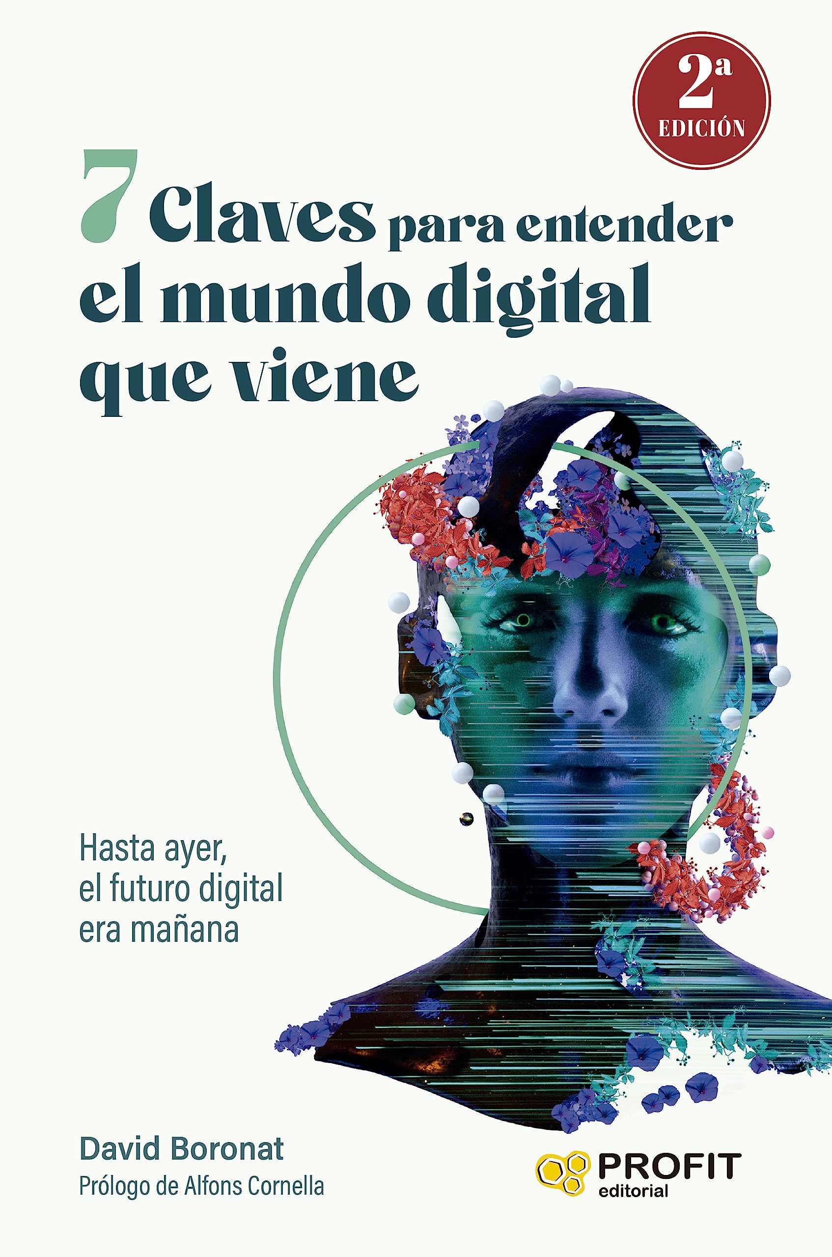 7 claves para entender el mundo digital que viene: Hasta ayer, el futuro digital era mañana by ...