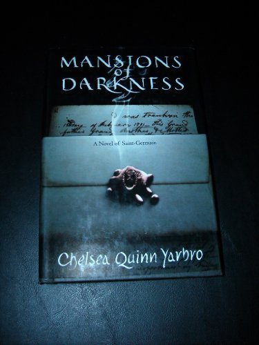 Mansions of Darkness: A Novel of Saint-Germain by Chelsea Quinn Yarbro ...