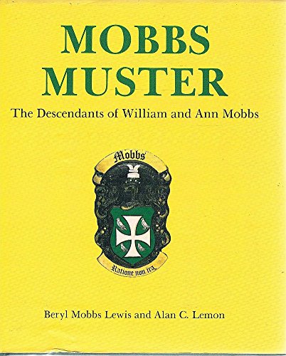 Mobbs Muster : the Descendants of William and Ann Mobbs. by Beryl Mobbs ...