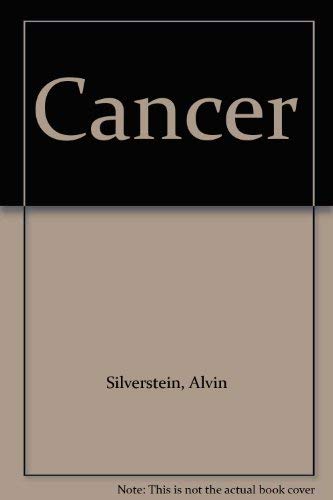 Cancer by Alvin Silverstein | Goodreads