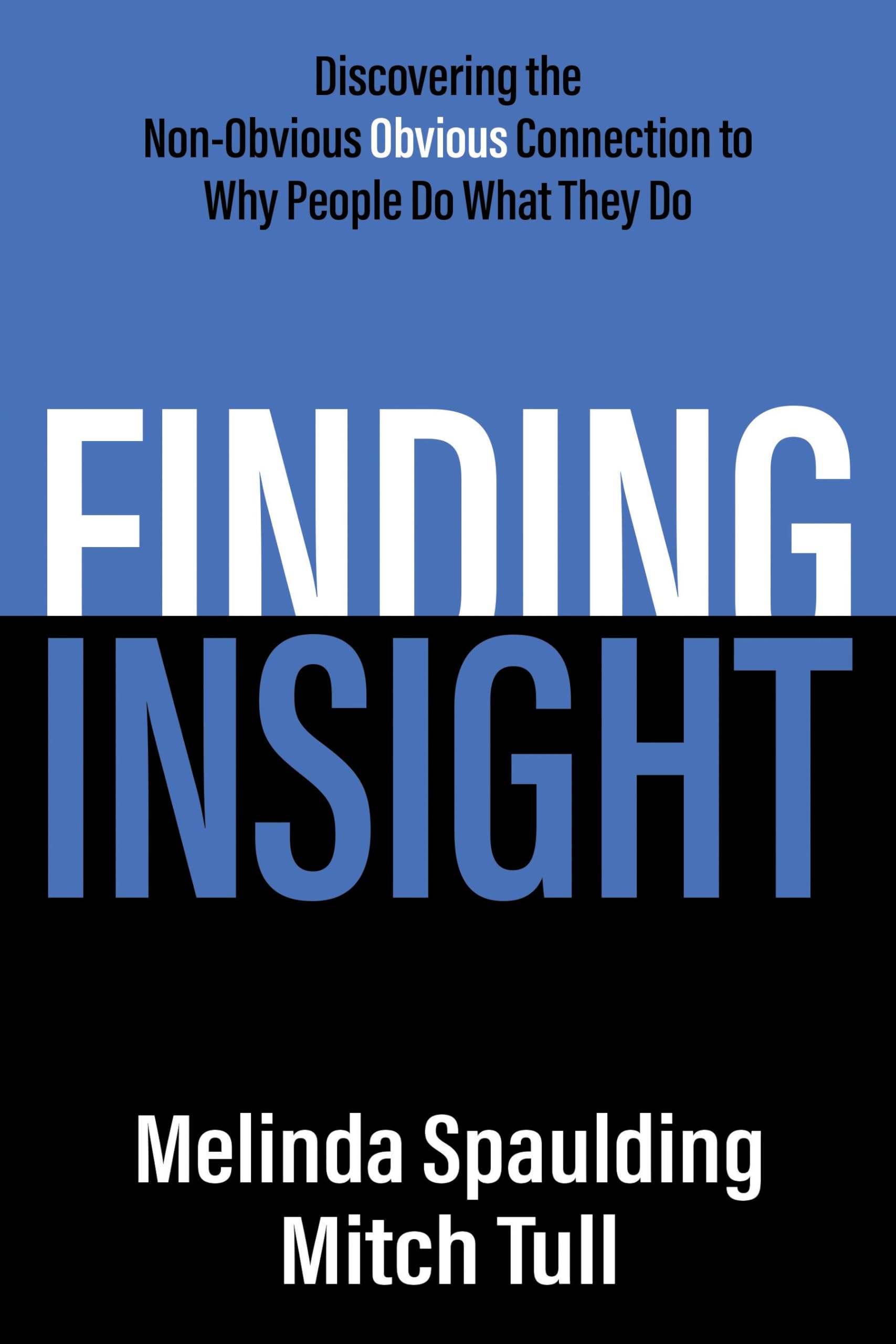 Finding Insight: Discovering the Non-Obvious Obvious Connection to Why ...