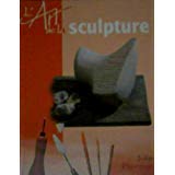 ART DE LA SCULPTURE 16.95$ REV by John Plowman | Goodreads