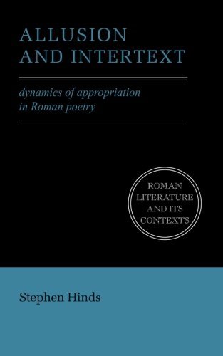 Allusion and Intertext: Dynamics of Appropriation in Roman Poetry ...