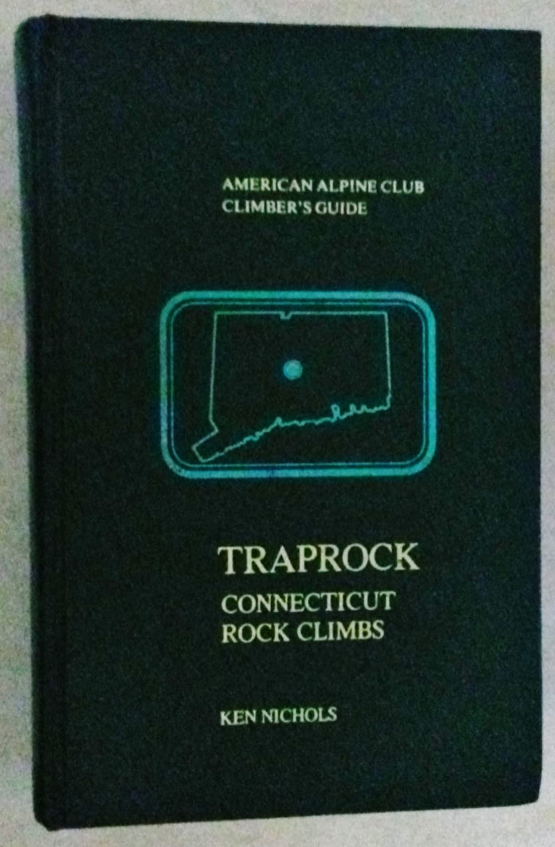 Traprock: Connecticut Rock Climbs by Ken Nichols | Goodreads