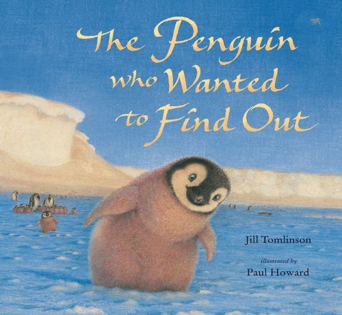 The Penguin Who Wanted to Find Out (Jill Tomlinson's Favourite Animal ...