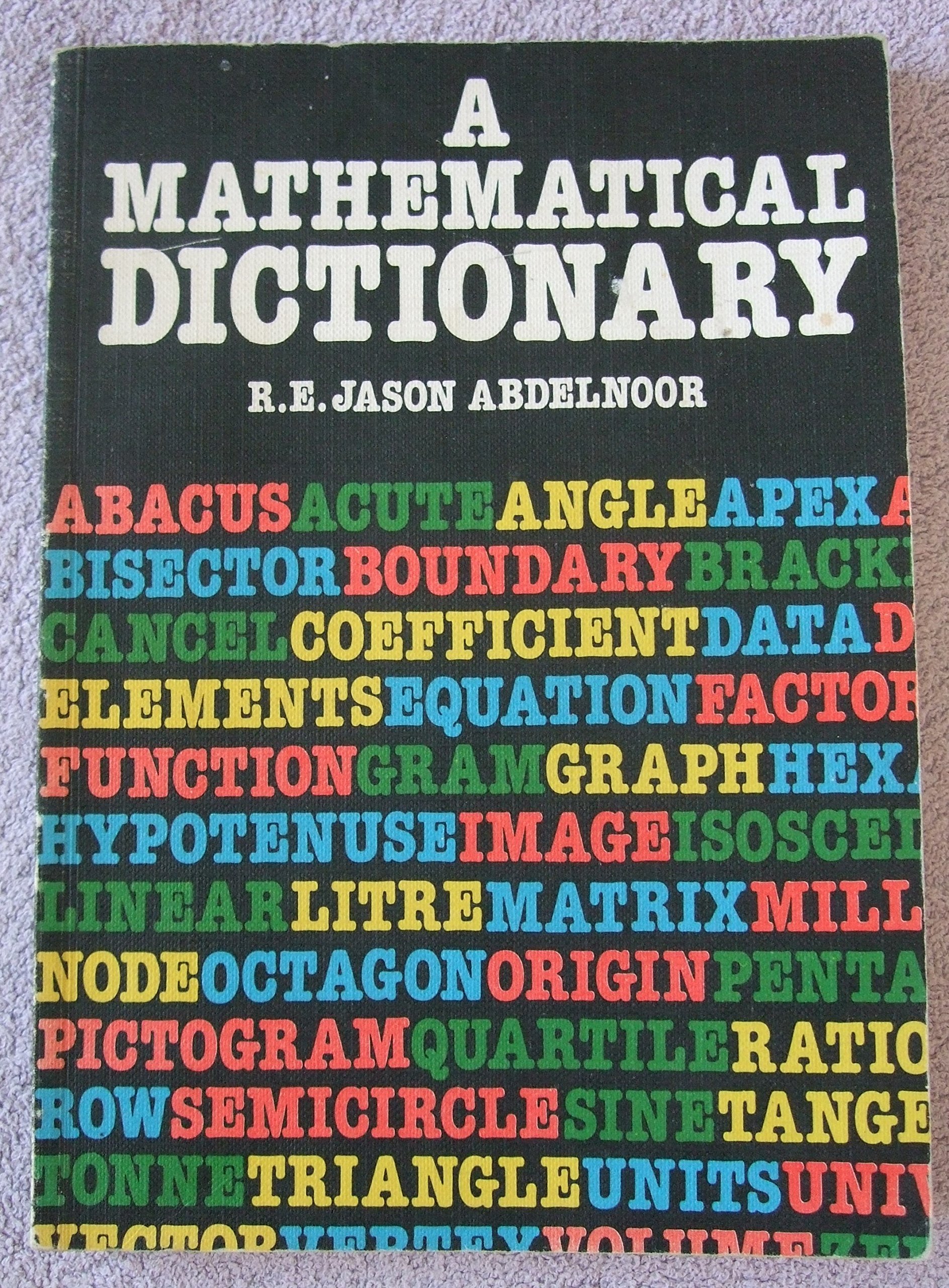 A Mathematical Dictionary by R.E. Jason Abdelnoor | Goodreads