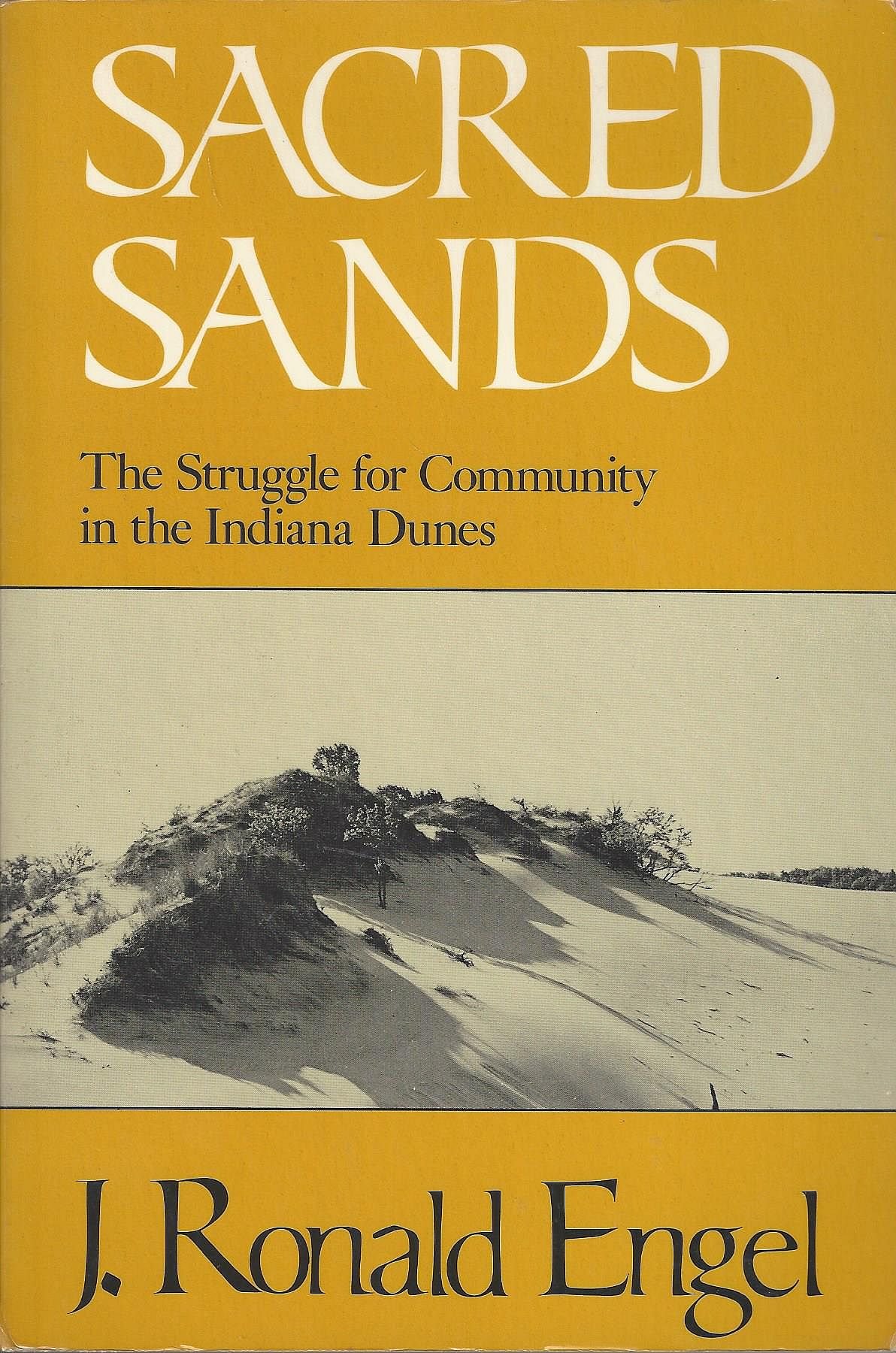 Sacred Sands: The Struggle for Community in the Indiana Dunes by J ...