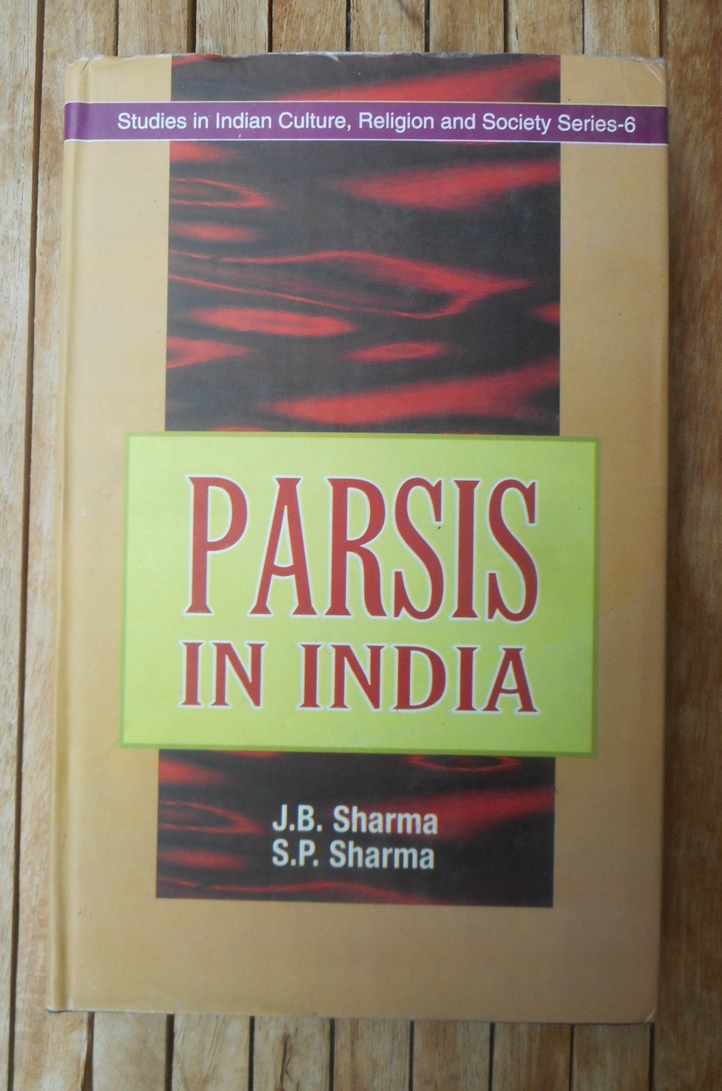 PARSIS IN INDIA by J.B. Sharma | Goodreads