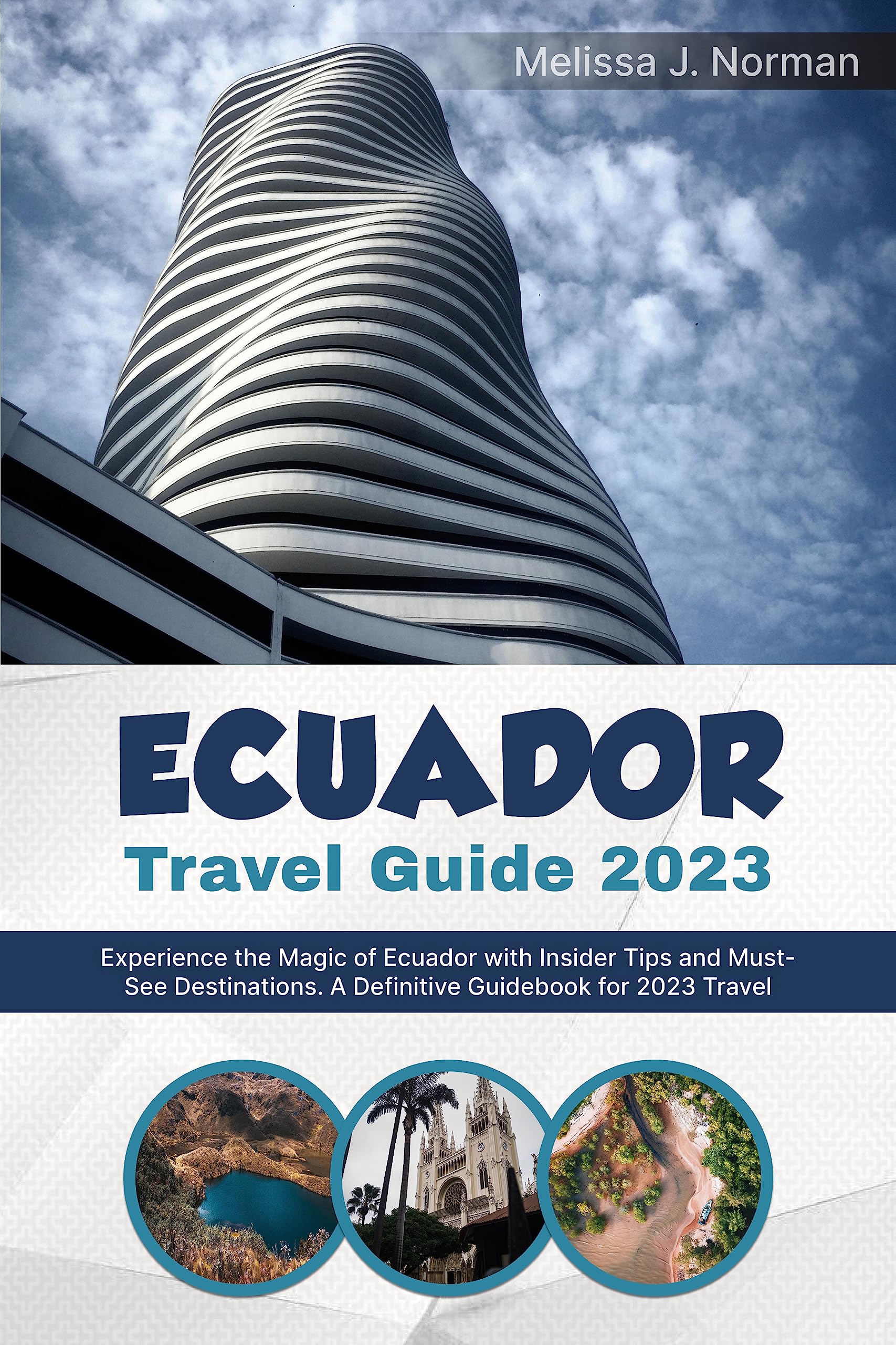 ECUADOR TRAVEL GUIDE 2023: Experience the Magic of Ecuador with Insider Tips and Must-See ...