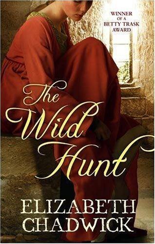 By Elizabeth Chadwick Wild Hunt by Elizabeth Chadwick | Goodreads