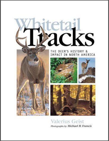 Whitetail Tracks: The Deer's History & Impact in North America by ...