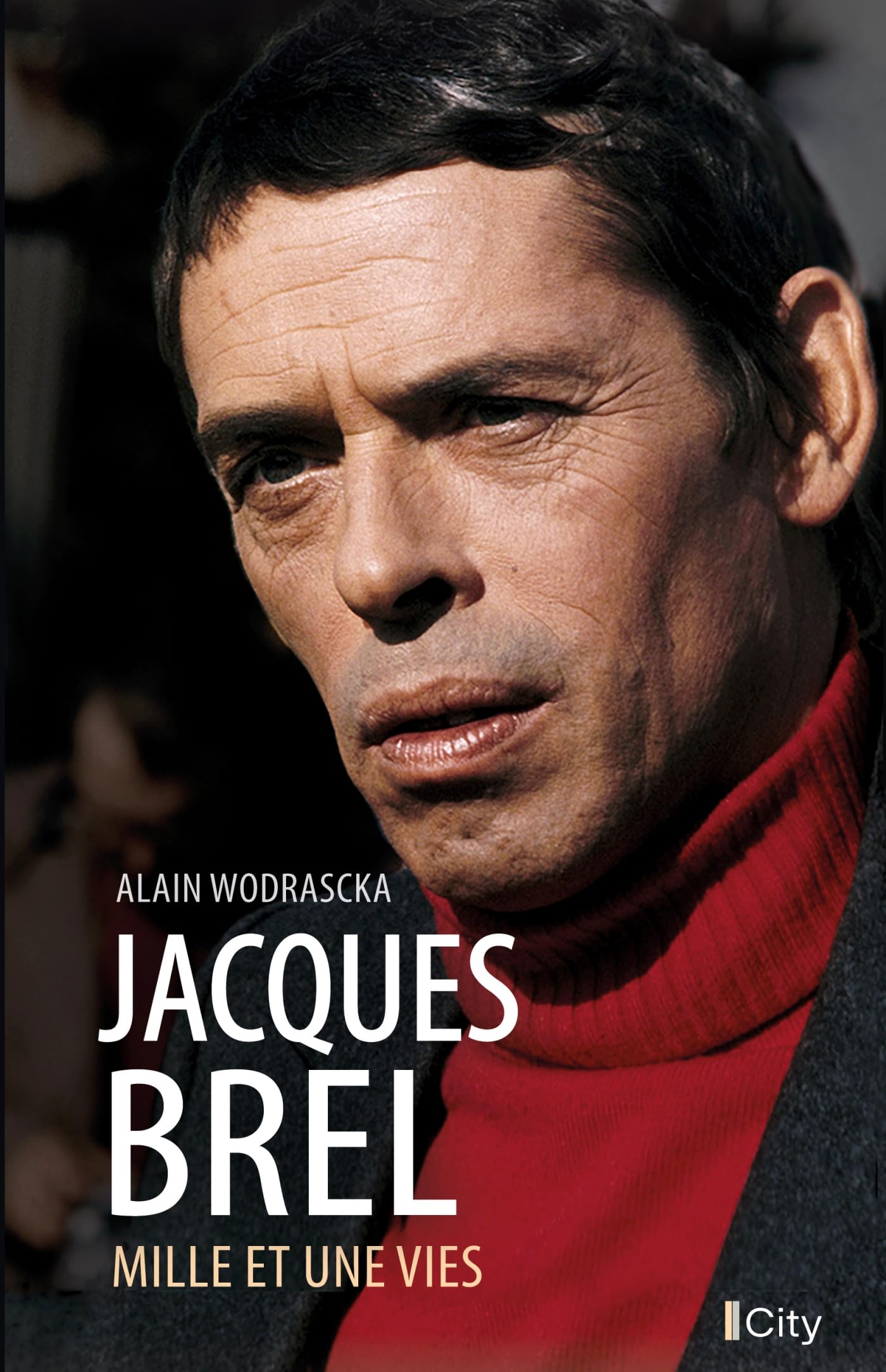 Jacques Brel: Mille et une vies (French Edition) by Alain Wodrascka ...