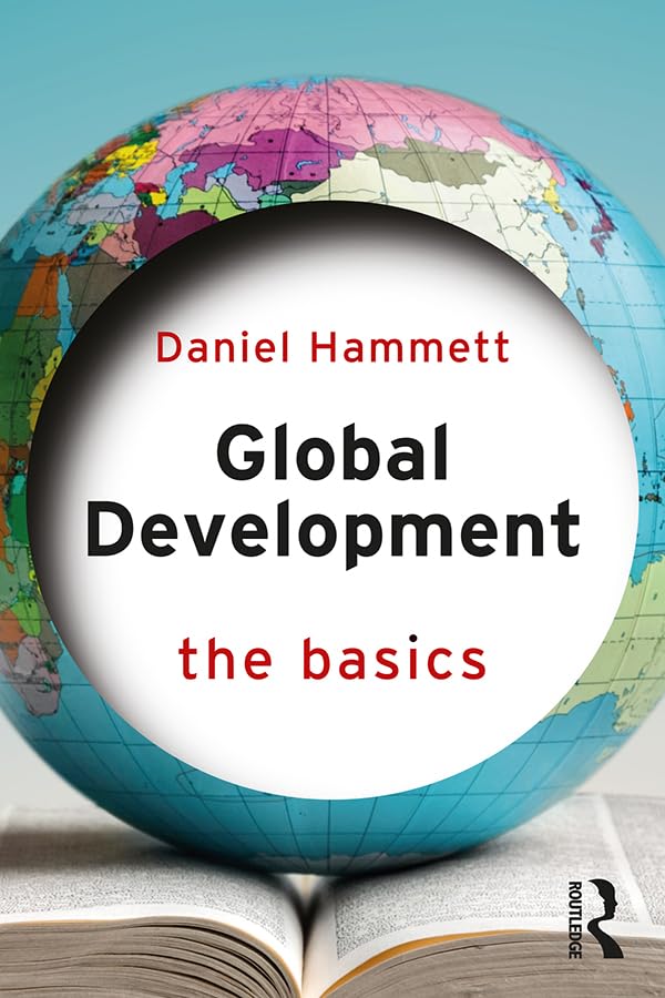 Global Development: The Basics by Daniel Hammett | Goodreads