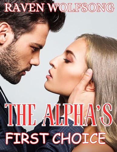 The Alpha's First Choice by Raven Wolfsong | Goodreads