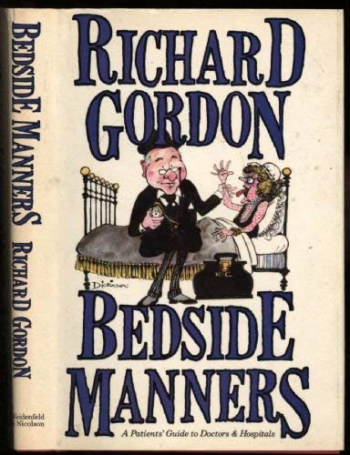 Bedside Manners: A Patient's Guide to Doctors and Hospitals by Richard ...