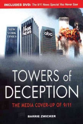 Towers of Deception: The Media Cover-Up of 9/11 by Barrie Zwicker ...