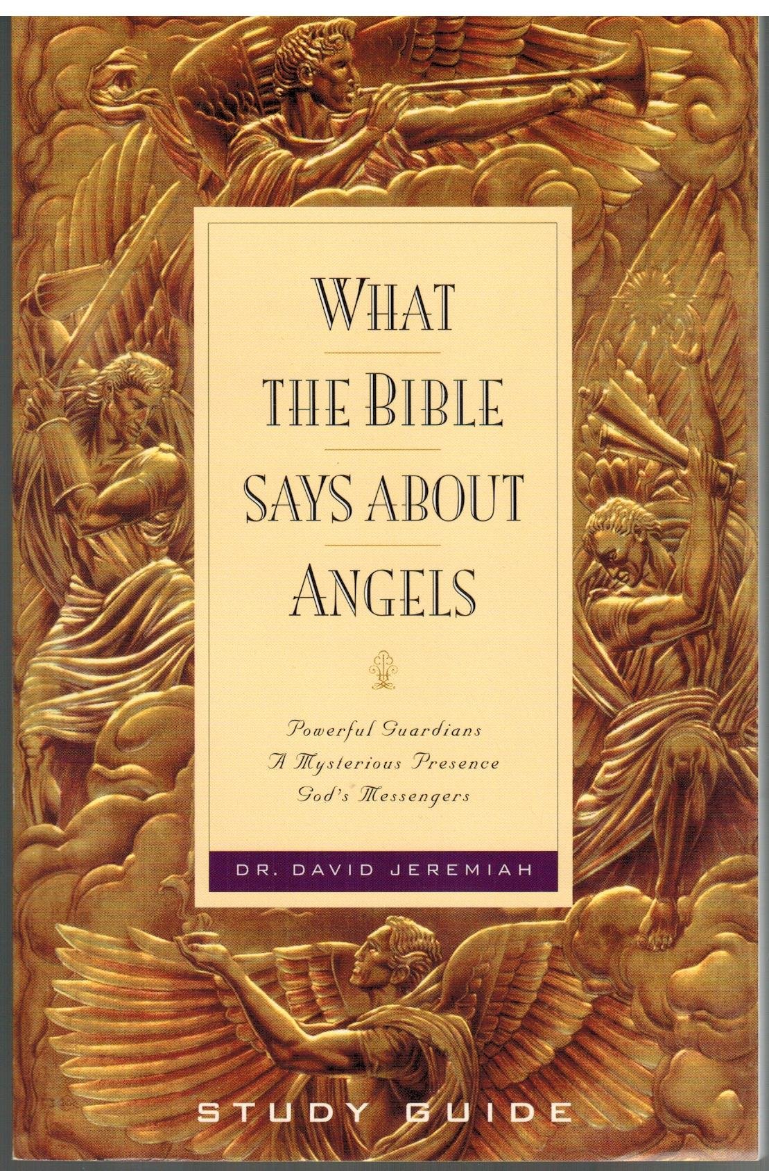 What the Bible Says About Angels Study Guide by David Jeremiah | Goodreads